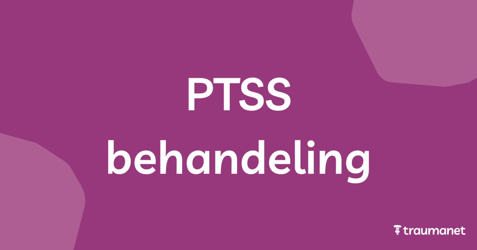 PTSS-behandeling: uitleg over verschillende behandelvormen