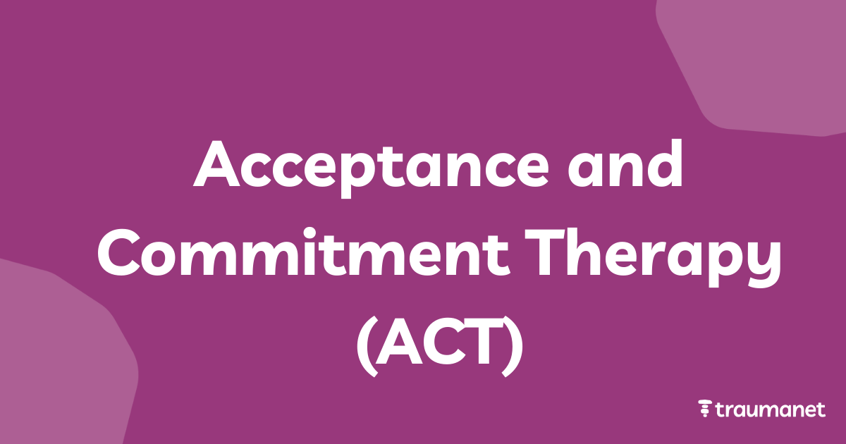 Acceptance and Commitment Therapy (ACT) uitgelegd